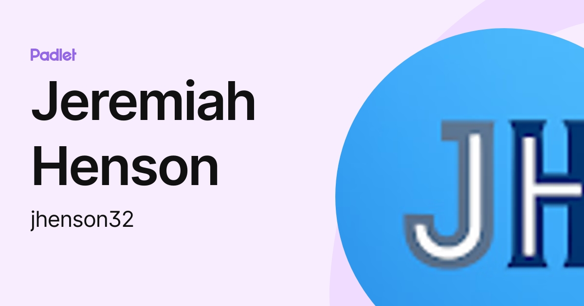 Jeremiah Henson (jhenson32) profile | Padlet