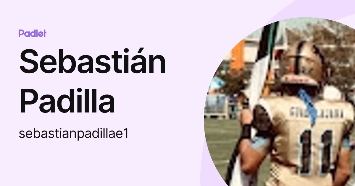 Sebastián Padilla (sebastianpadillae1) profile | Padlet