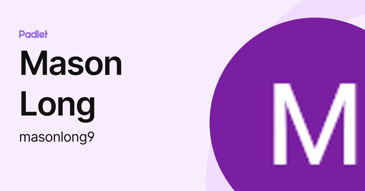 Mason Long (masonlong9) profile | Padlet