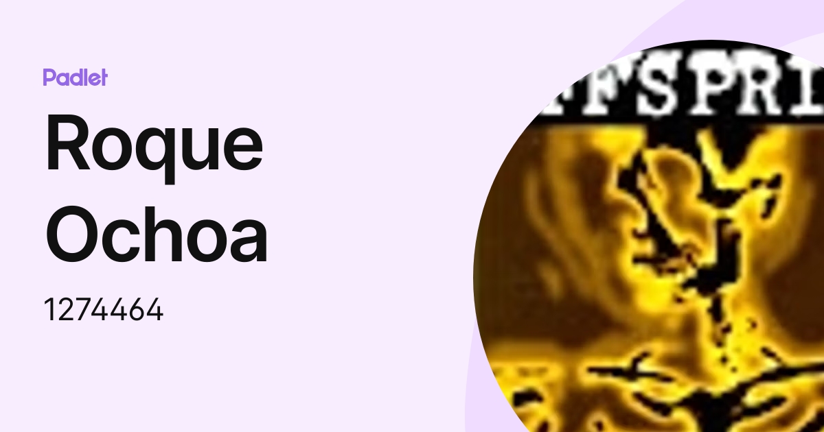 Roque Ochoa (1274464) profile | Padlet