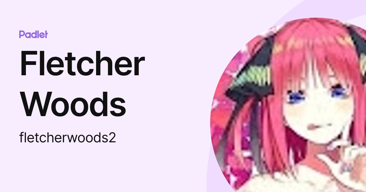 Fletcher Woods (fletcherwoods2) profile | Padlet