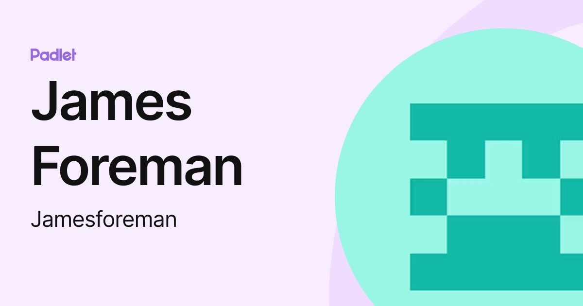James Foreman Jamesforeman Profile Padlet