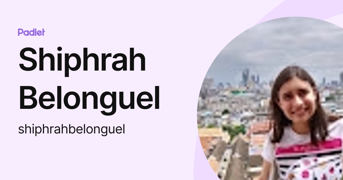 Shiphrah Belonguel (shiphrahbelonguel) profile | Padlet