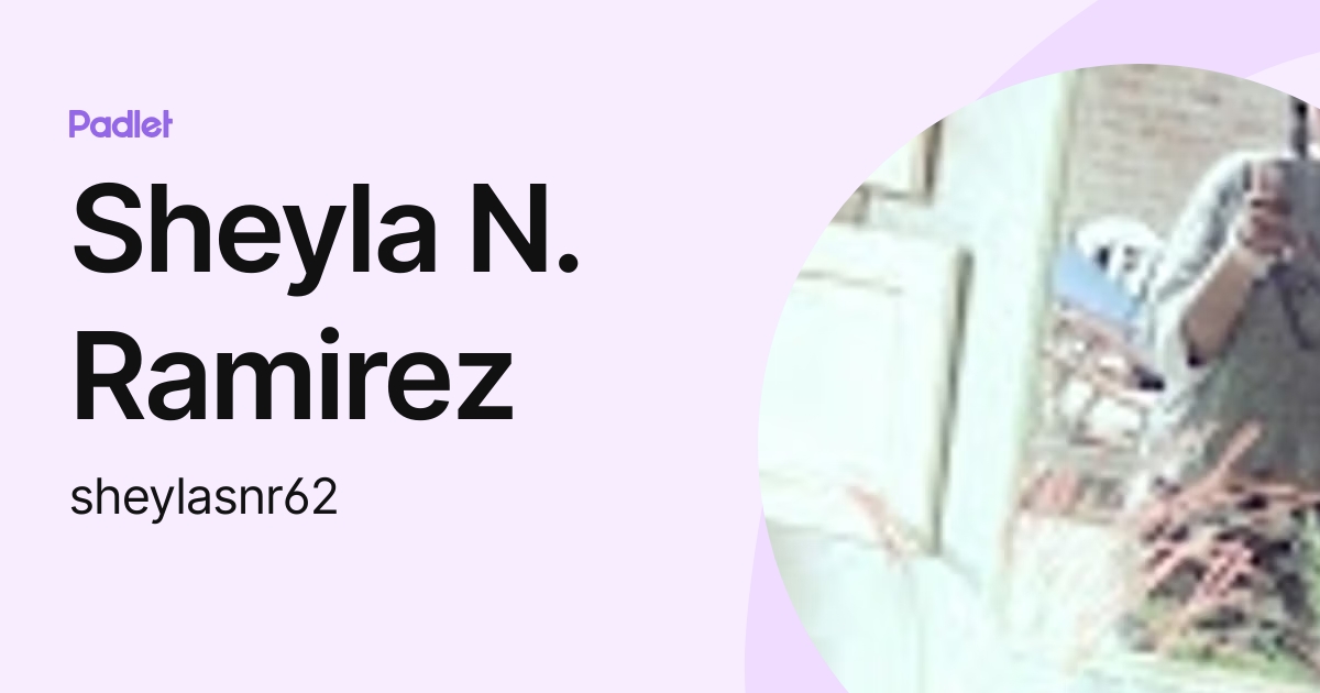 Sheyla N. Ramirez (sheylasnr62) profile | Padlet