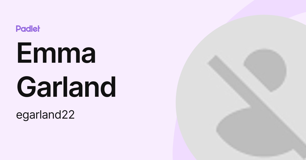 Emma Garland (egarland22) profile | Padlet