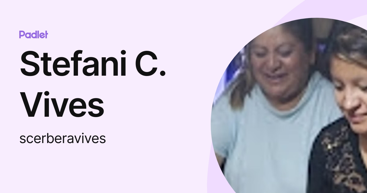 Stefani C. Vives (scerberavives) profile | Padlet