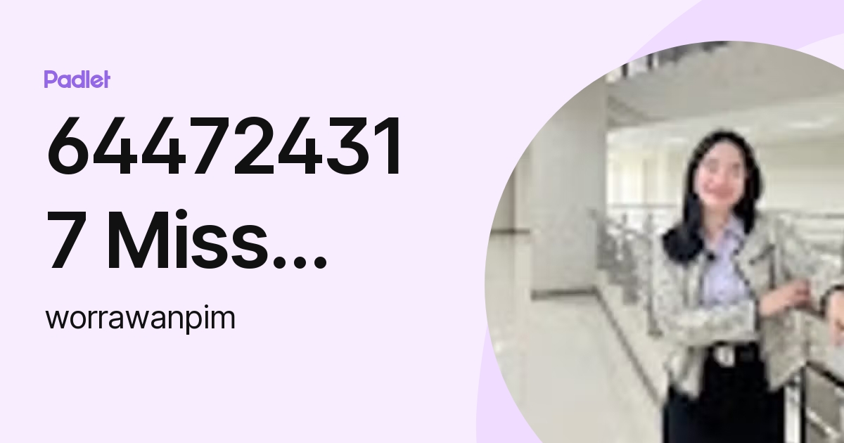 644724317 Miss Worrawan Pimsuwan (worrawanpim) profile | Padlet