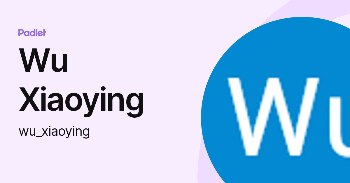 Wu Xiaoying Wu Xiaoying Profile Padlet