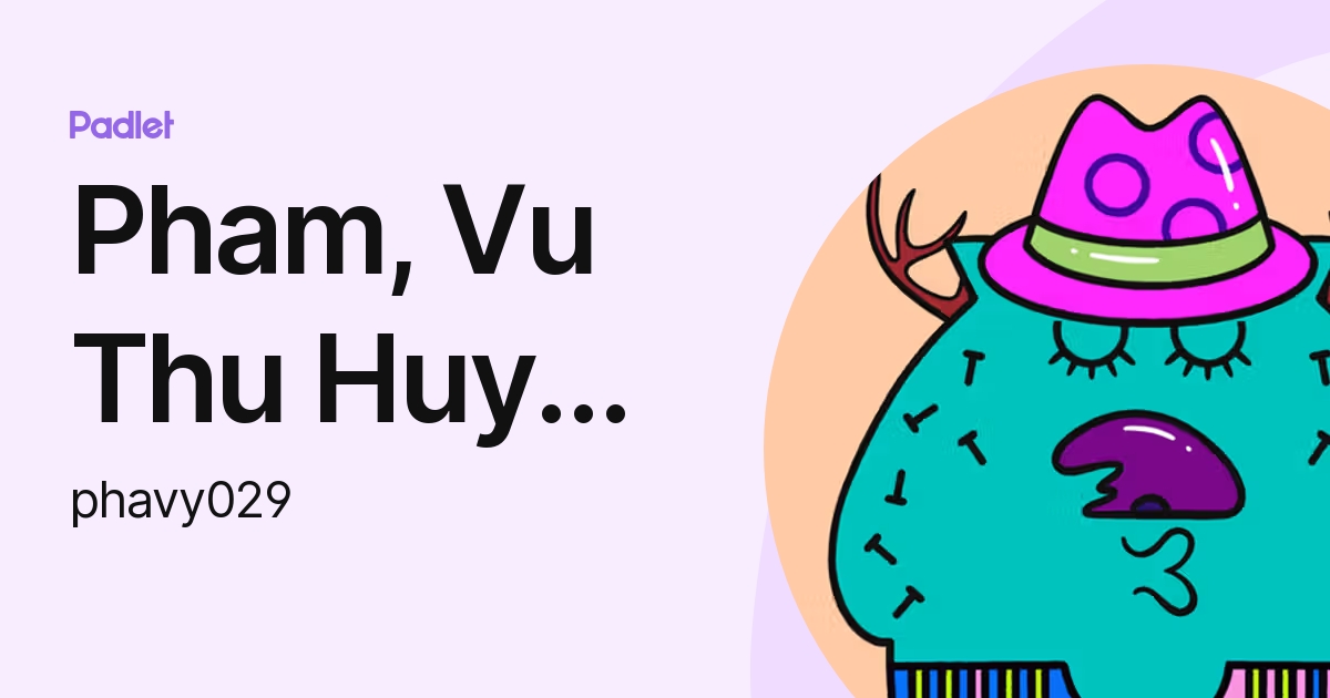 Pham, Vu Thu Huyen - phavy029 (phavy029) profile | Padlet