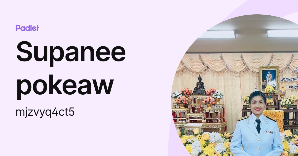 Supanee pokeaw (mjzvyq4ct5) profile | Padlet