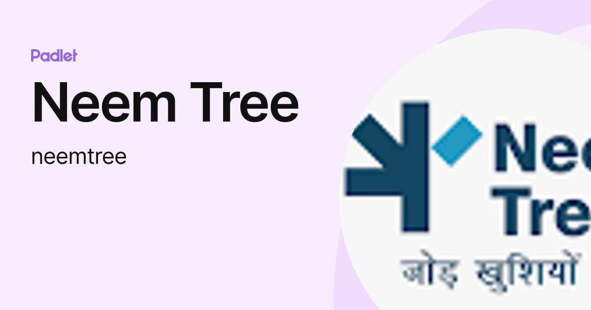 Neem Tree (neemtree) profile | Padlet
