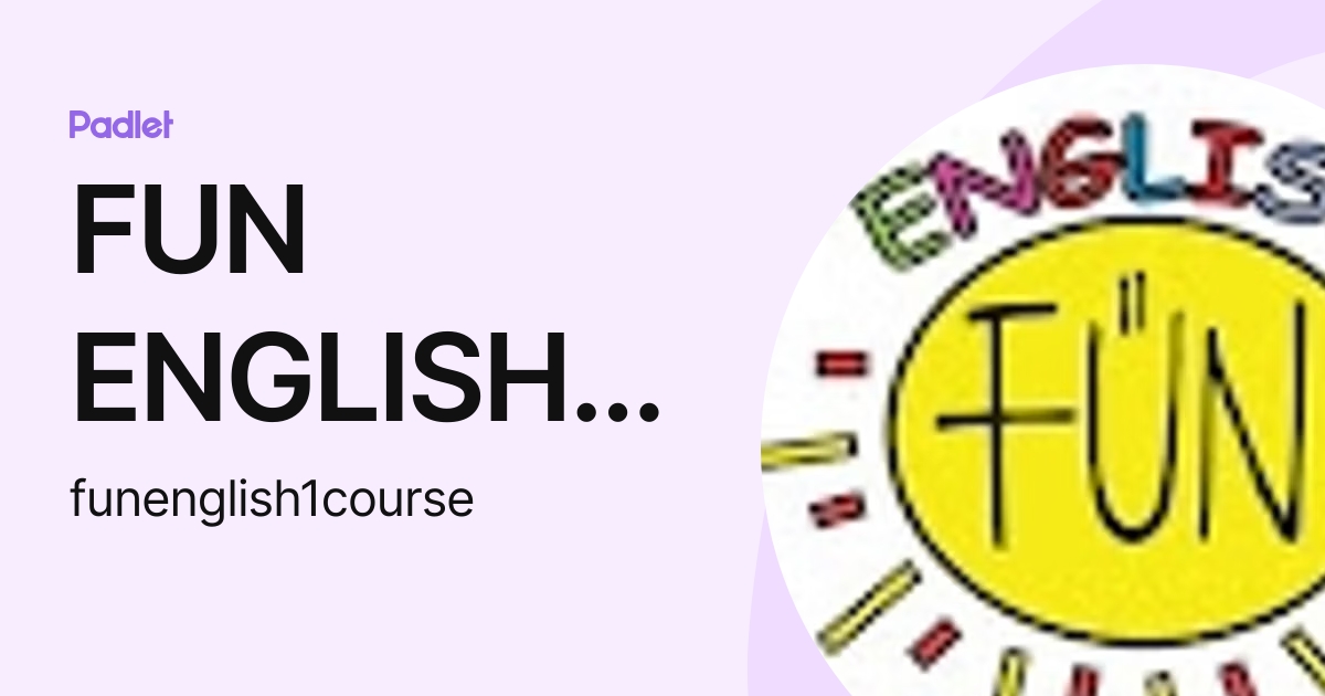 FUN ENGLISH COURSE (funenglish1course) profile | Padlet