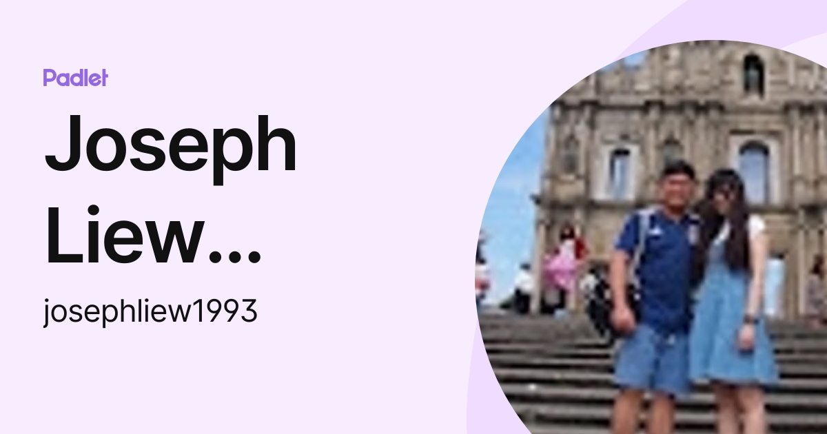 Joseph Liew Chong Xian (josephliew1993) profile | Padlet