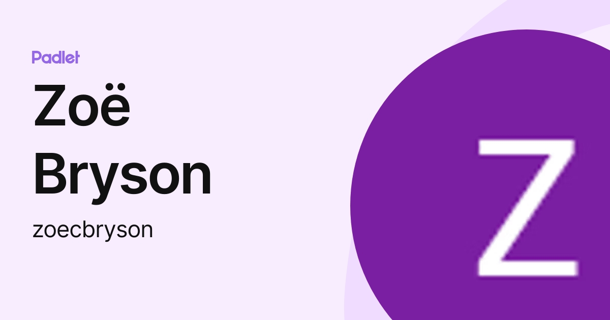 Zoë Bryson (zoecbryson) profile | Padlet
