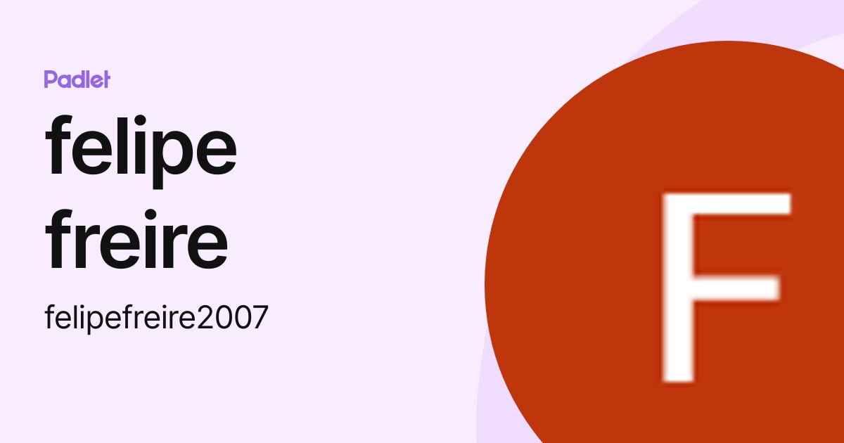 felipe freire (felipefreire2007) profile | Padlet