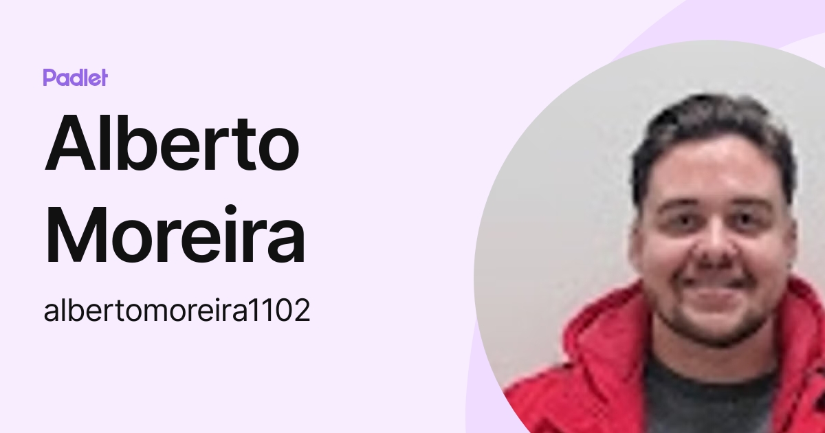Alberto Moreira (albertomoreira1102) profile | Padlet