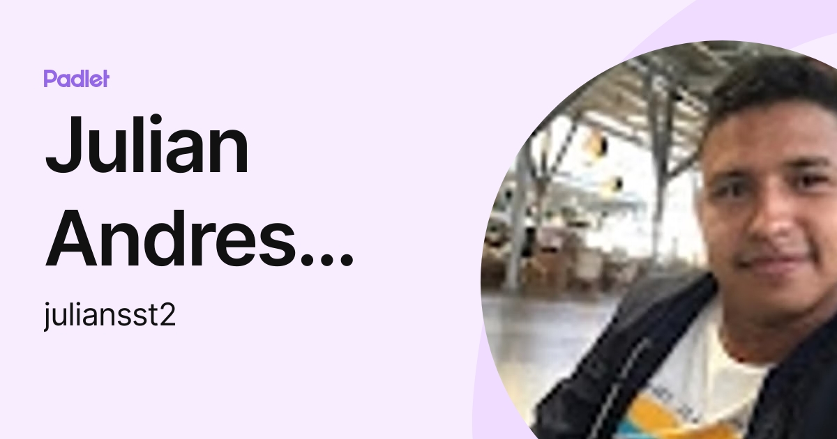 Julian Andres Dominguez (juliansst2) profile | Padlet