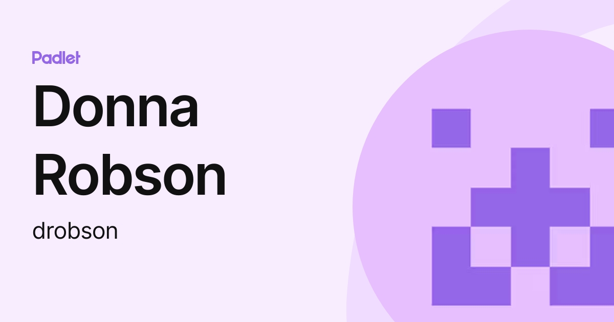 Donna Robson (drobson) profile | Padlet