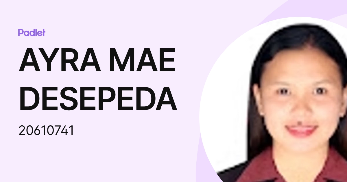 AYRA MAE DESEPEDA (20610741) profile | Padlet