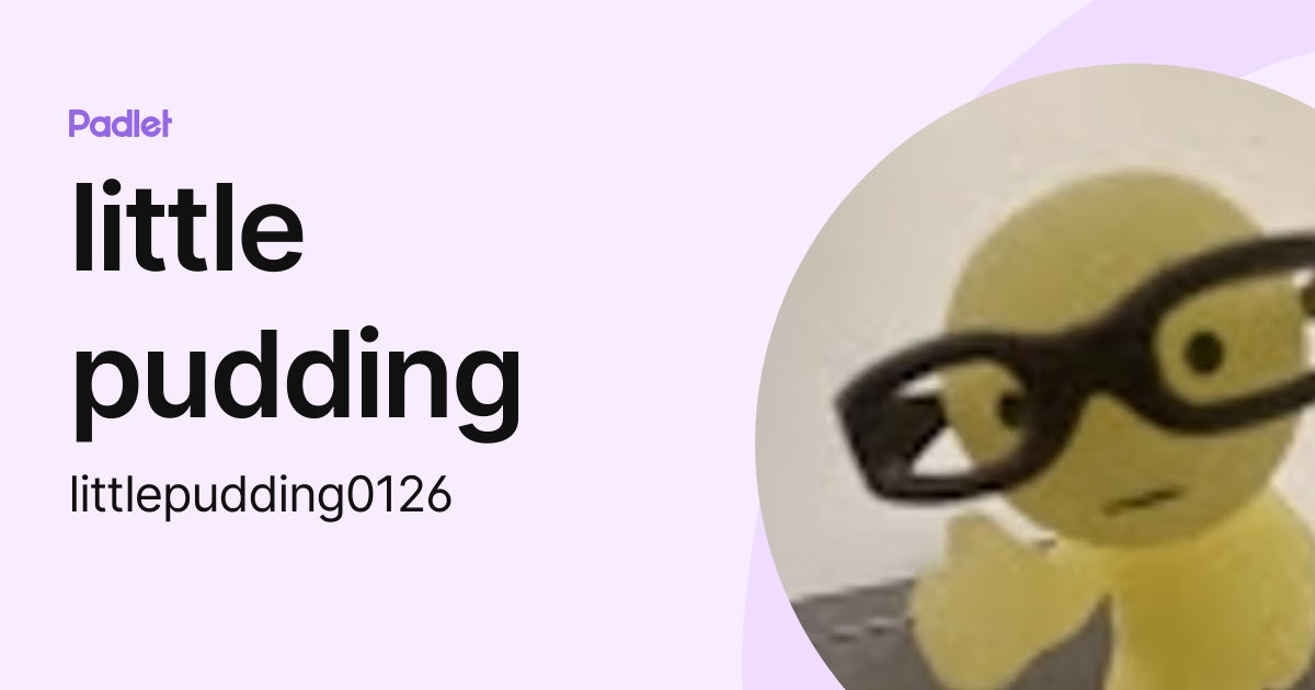little pudding (littlepudding0126) profile | Padlet