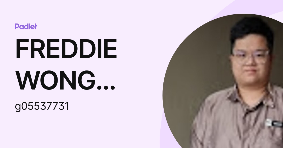 FREDDIE WONG CHUNG CHEE KPM-Guru (g05537731) profile | Padlet