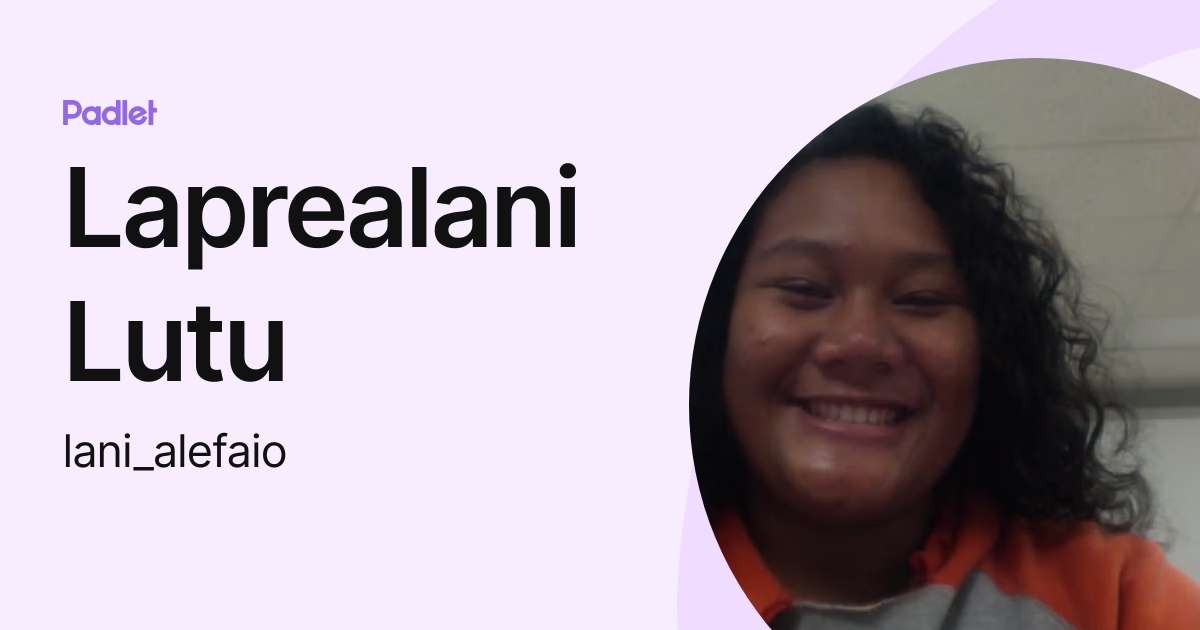 Laprealani Lutu (lani_alefaio) profile | Padlet