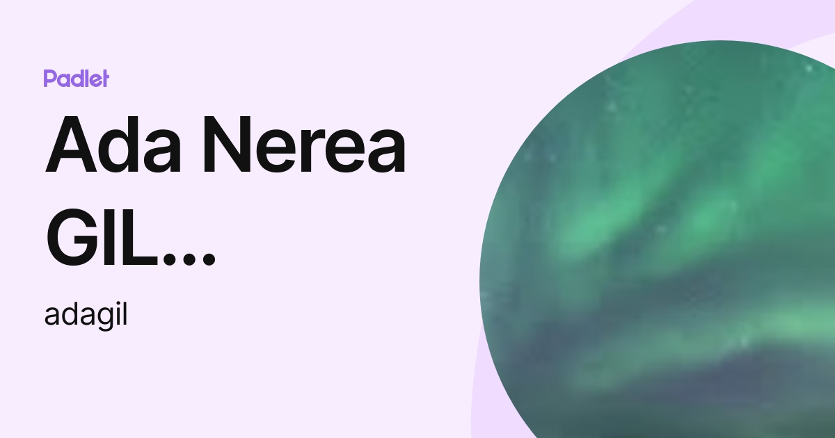Ada Nerea GIL IBAÑEZ (adagil) profile | Padlet