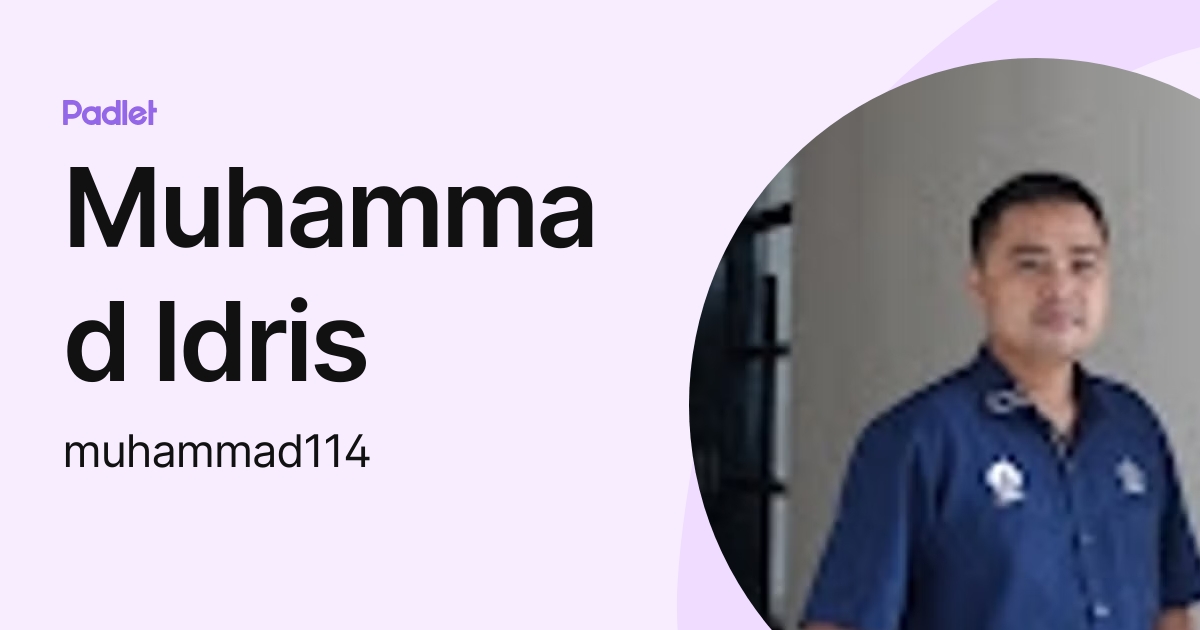 Muhammad Idris (muhammad114) profile | Padlet