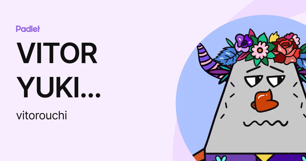 VITOR YUKI OUCHI (vitorouchi) profile | Padlet
