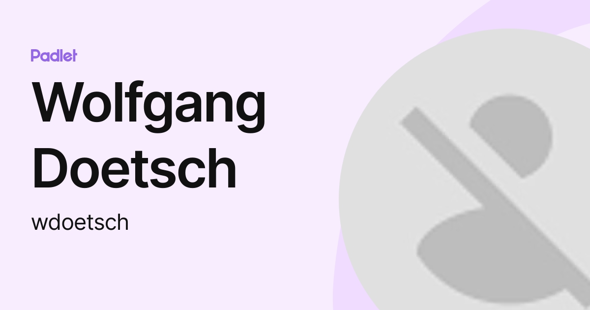 Wolfgang Doetsch (wdoetsch) profile | Padlet