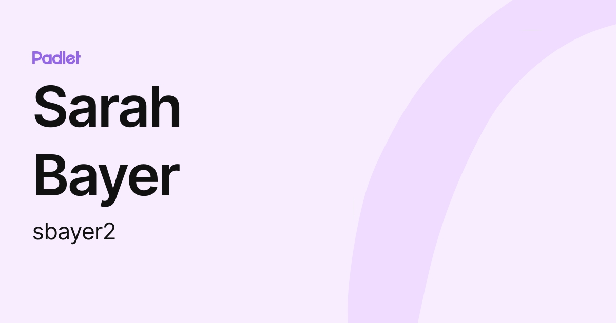 Sarah Bayer (sbayer2) profile | Padlet
