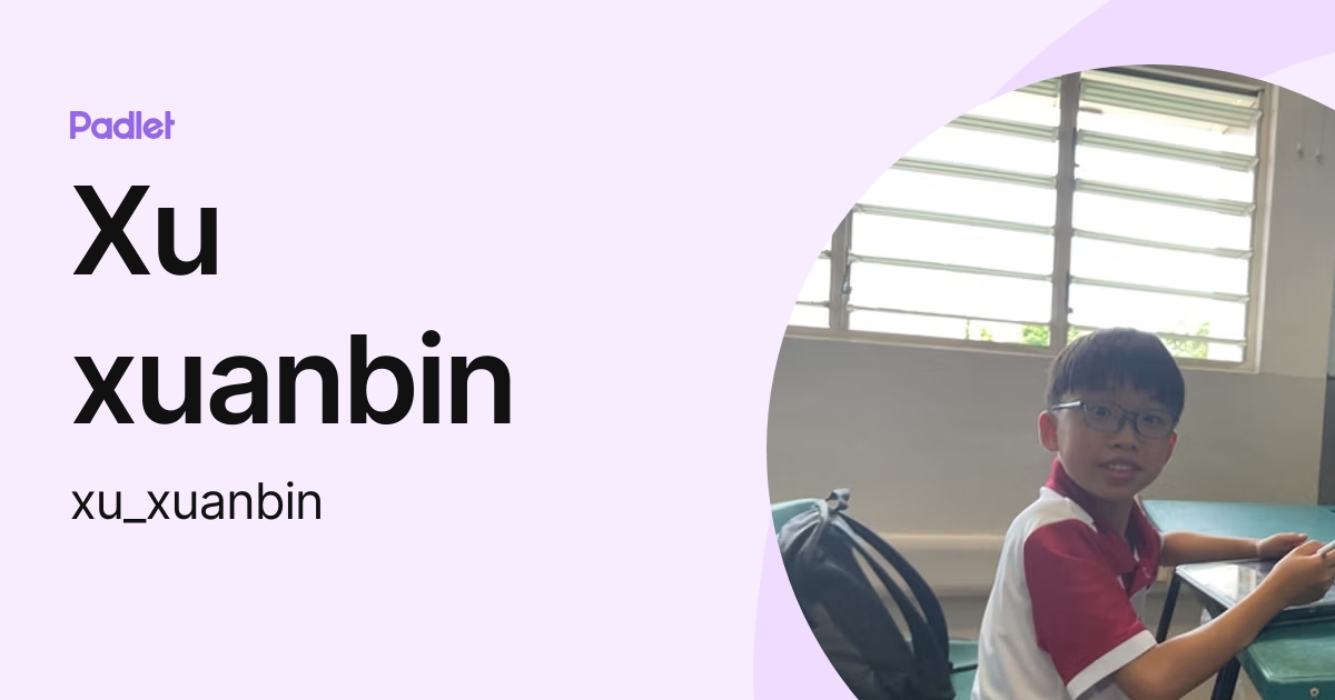 Xu Xuanbin (Tnps) (xu_xuanbin) profile | Padlet