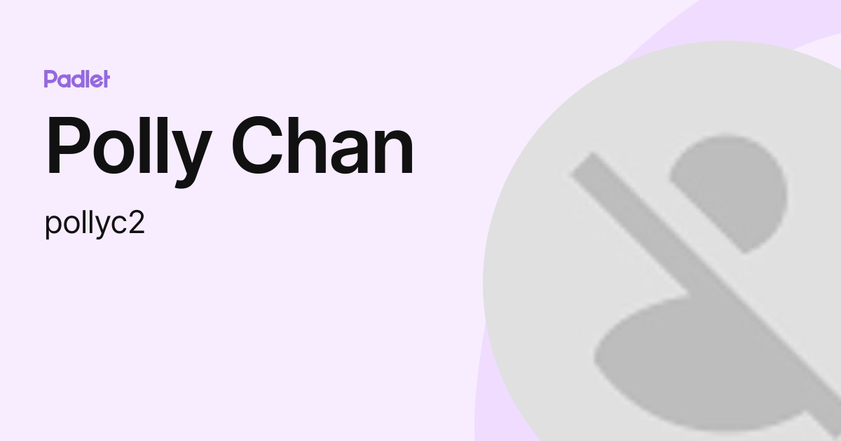 Polly Chan (pollyc2) profile | Padlet