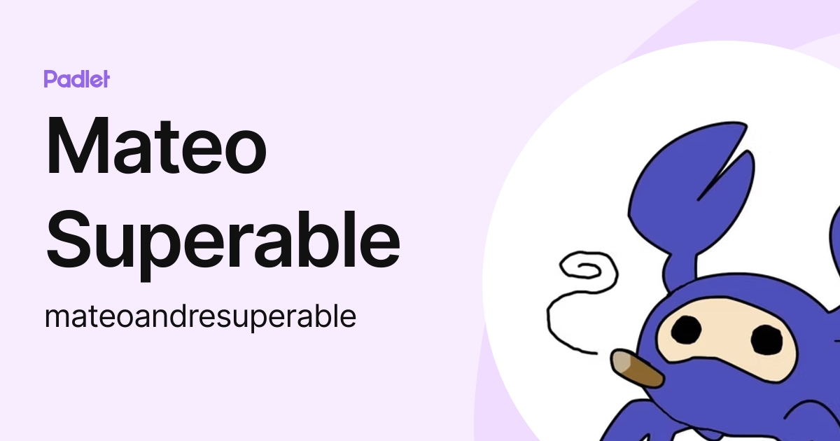 Mateo Superable (mateoandresuperable) profile | Padlet