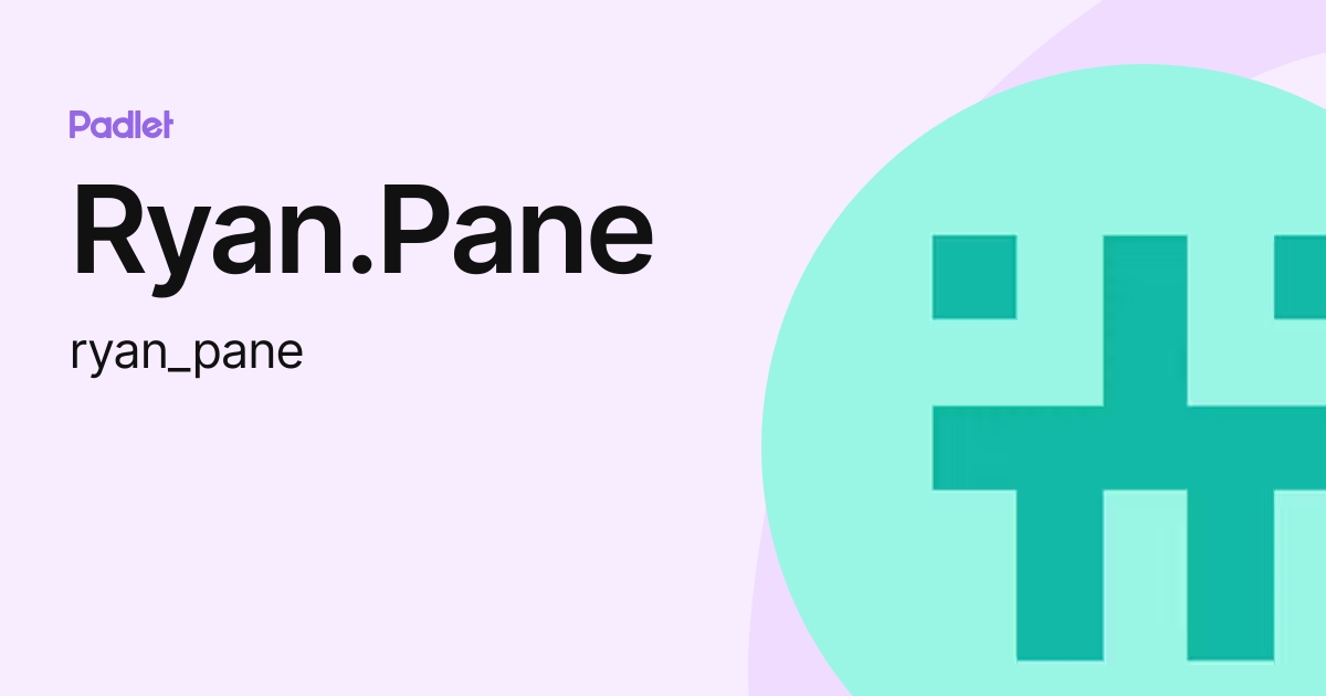 Ryan.Pane (ryan_pane) profile | Padlet