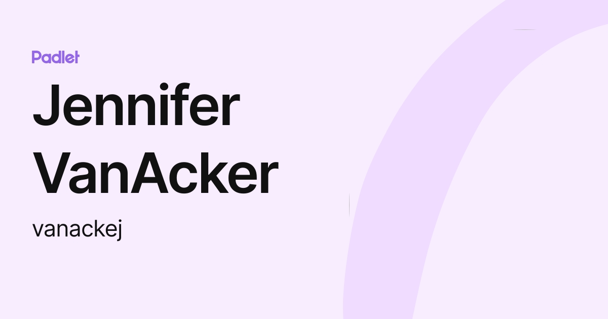 Jennifer VanAcker (vanackej) profile | Padlet