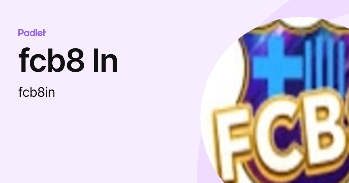 fcb8 In (fcb8in) profile | Padlet