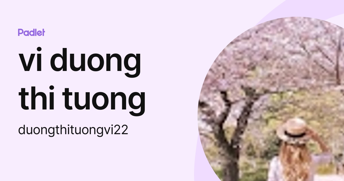 vi duong thi tuong (duongthituongvi22) profile | Padlet