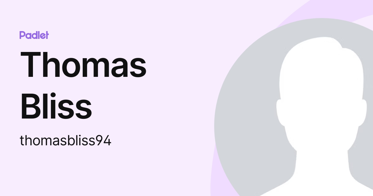 Thomas Bliss (thomasbliss94) profile | Padlet