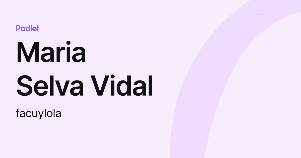 Maria Selva Vidal (facuylola) profile | Padlet