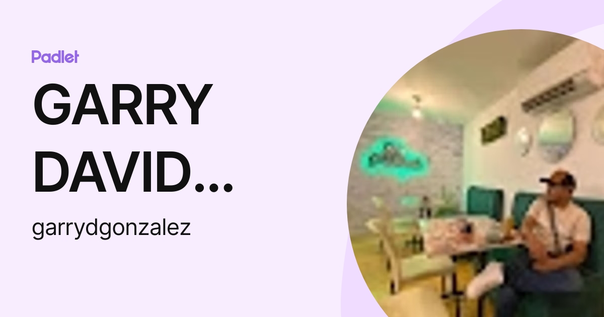 GARRY DAVID GONZALEZ DITA (:-) (garrydgonzalez) profile | Padlet