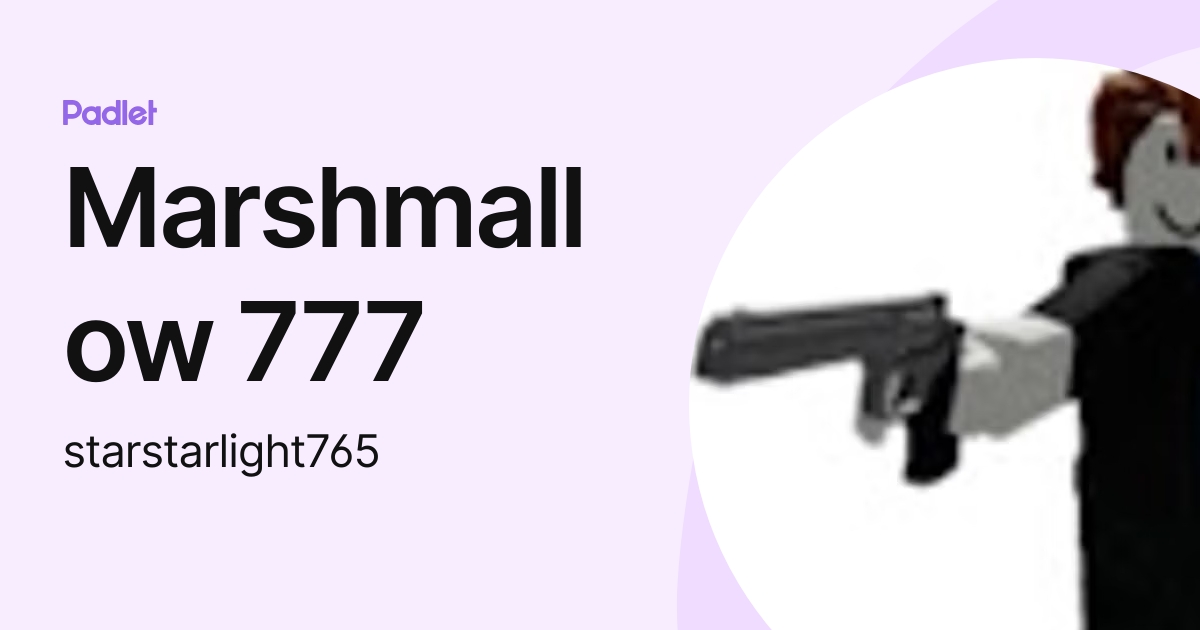 Marshmallow 777 (starstarlight765) profile | Padlet