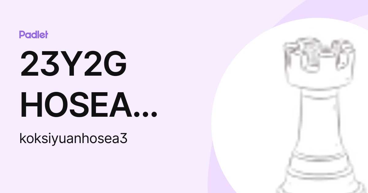 23Y2G HOSEA KOK SI YUAN (GUO SIYUAN) (koksiyuanhosea3) profile | Padlet