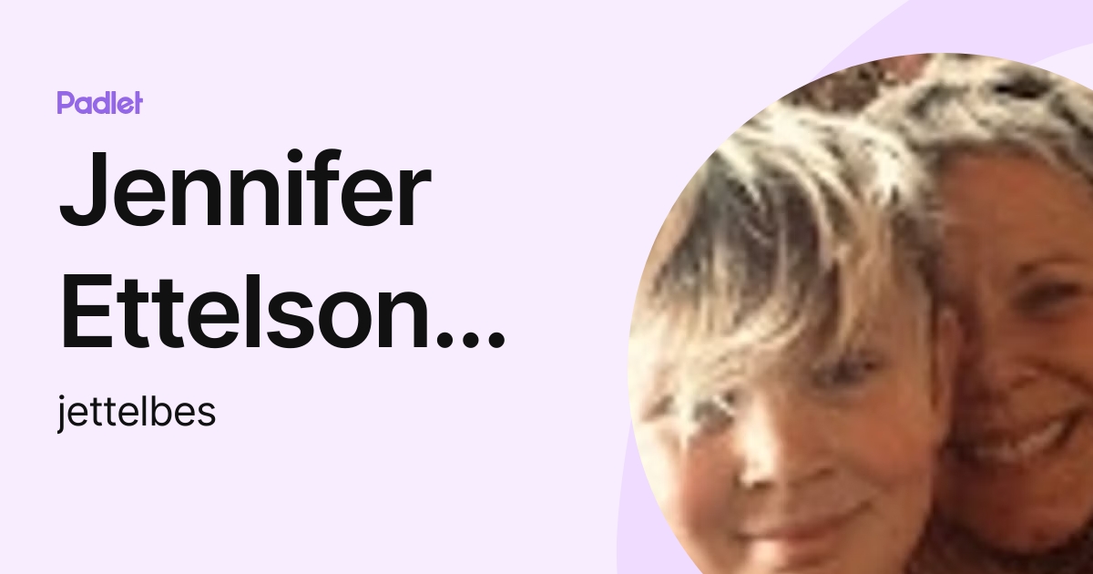 Jennifer Ettelson Besmehn (jettelbes) profile | Padlet