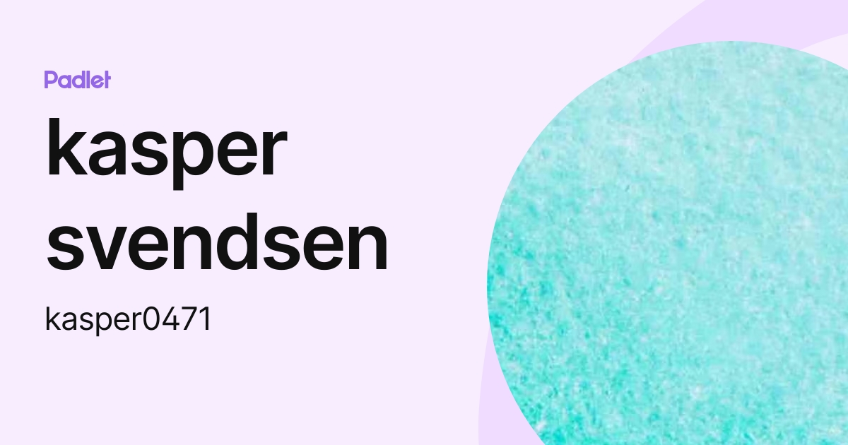 kasper svendsen (kasper0471) profile | Padlet