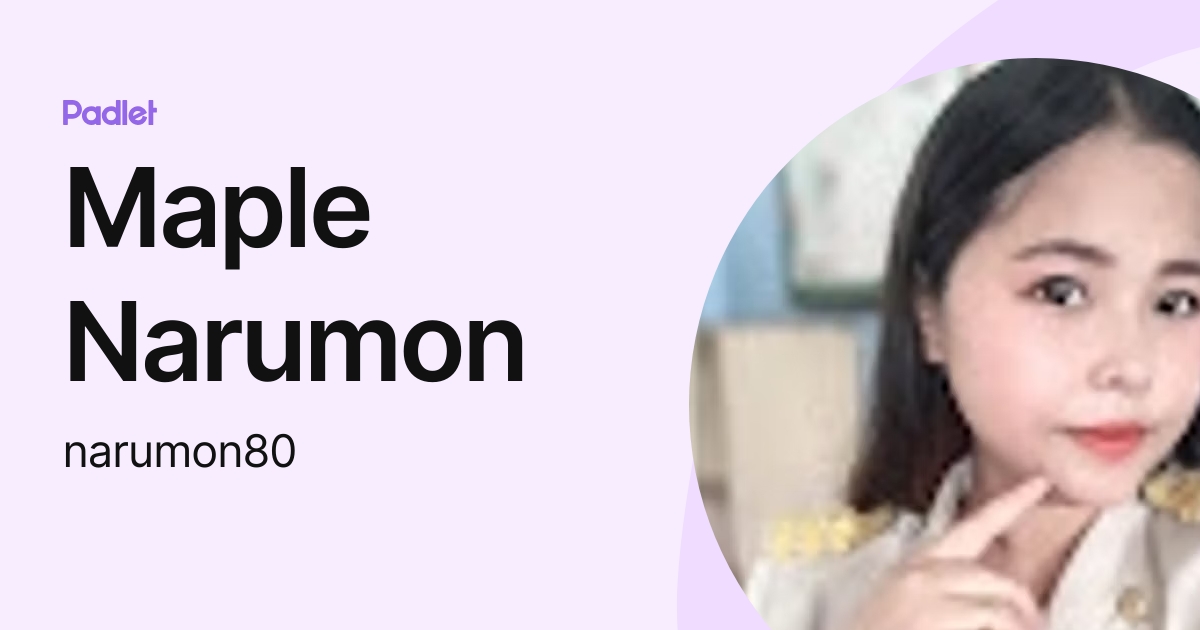 Maple Narumon (narumon80) profile | Padlet