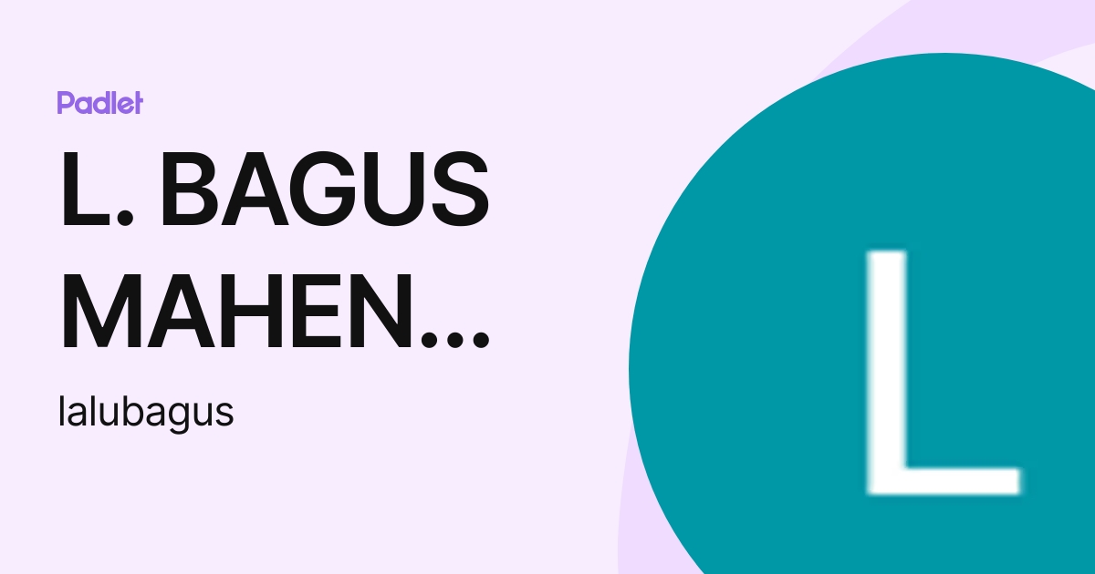 L. BAGUS MAHENDRA (lalubagus) profile | Padlet