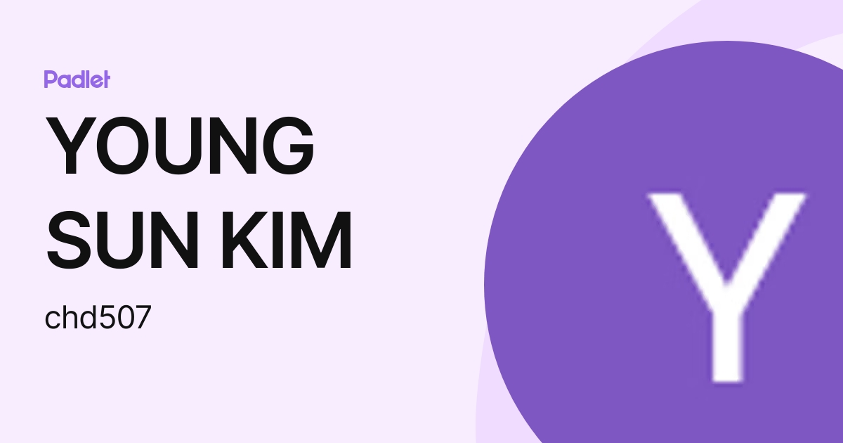 YOUNG SUN KIM (chd507) profile | Padlet