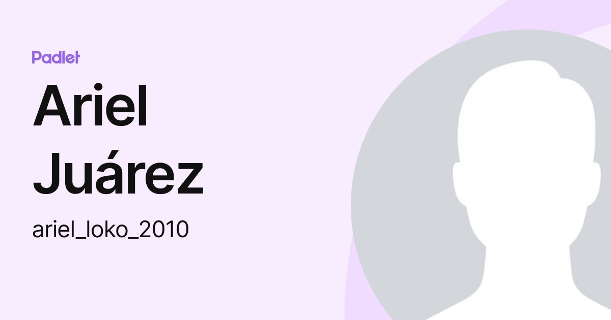 Ariel Juárez (ariel_loko_2010) profile | Padlet