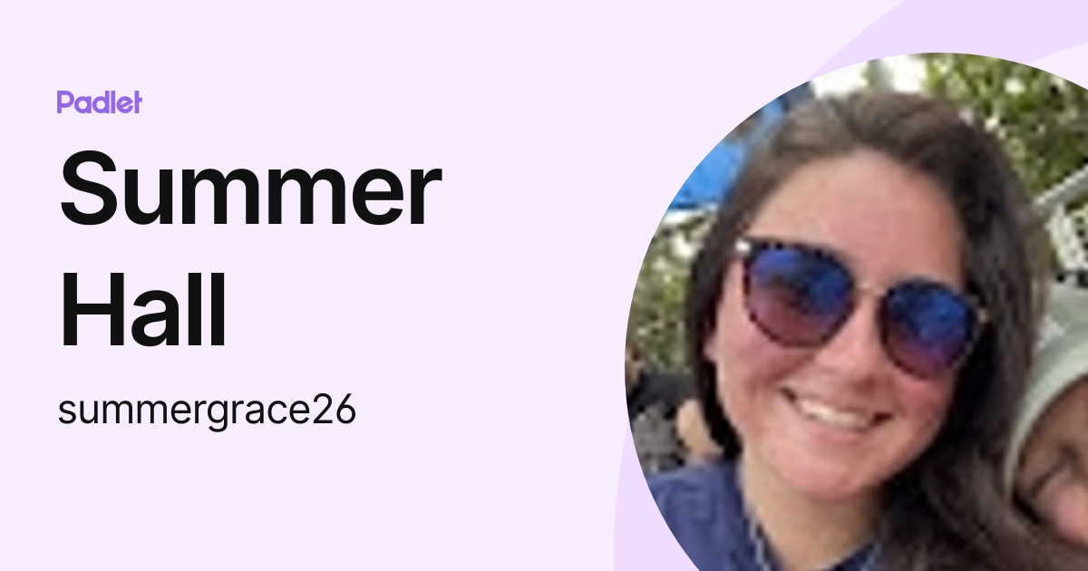 Summer Hall (summergrace26) profile | Padlet